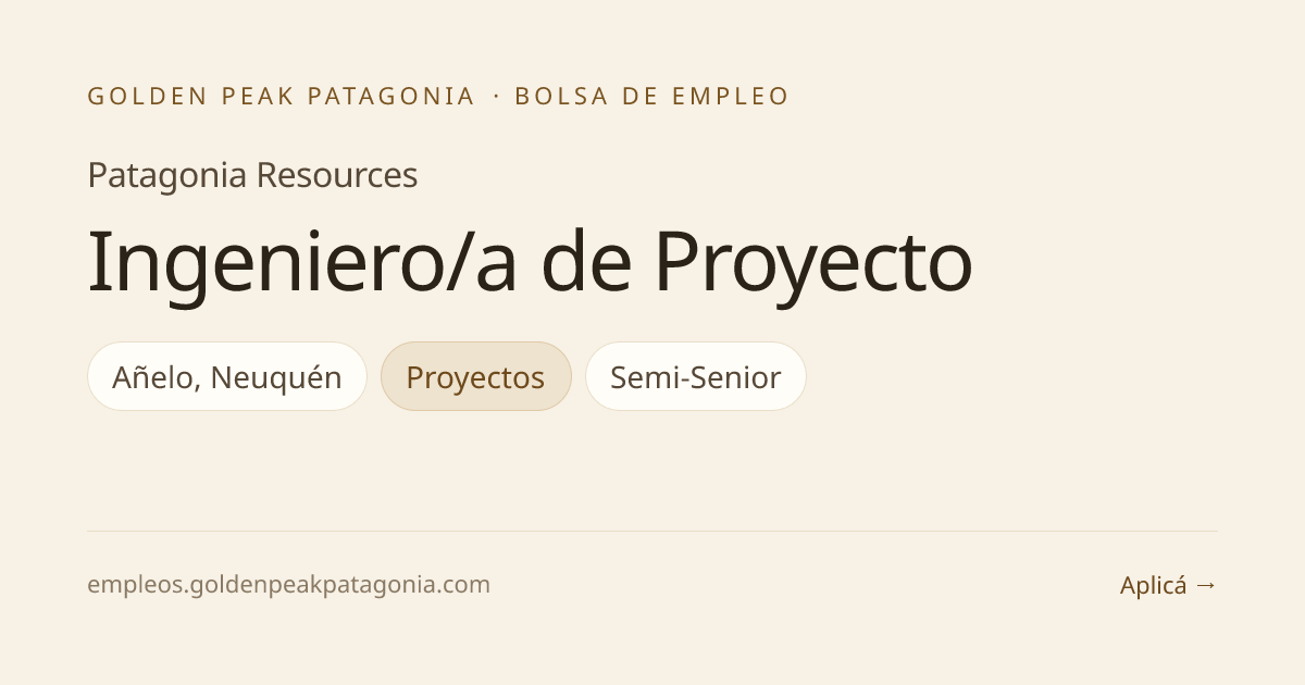 Ingeniero/a de Proyecto — Patagonia Resources · Golden Peak Patagonia